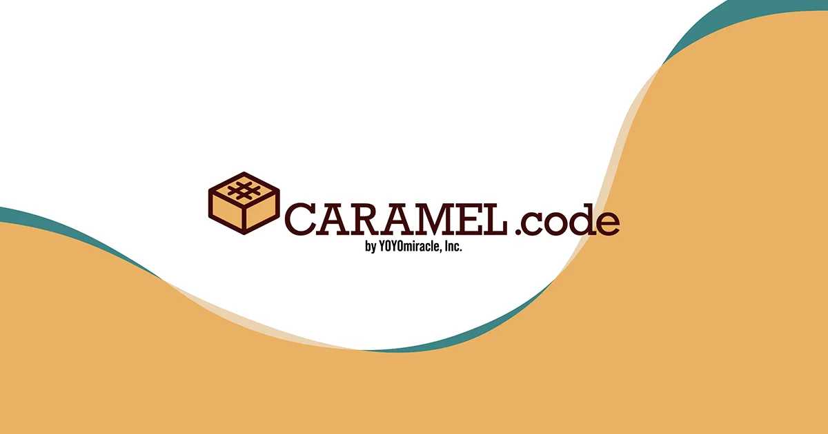 CARAMEL.code #テクノロジーを通じて世の中にエンターテイメントを
